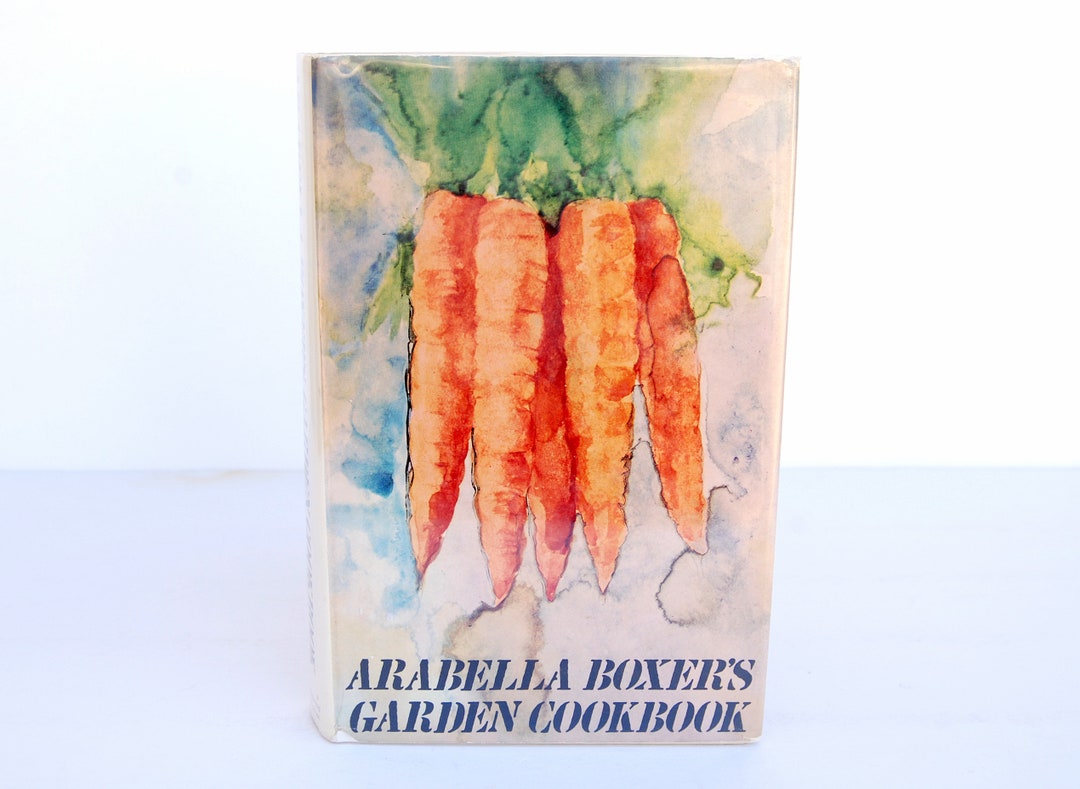 Arabella Boxer's Garden Cookbook 1974 First Edition Rare - Etsy