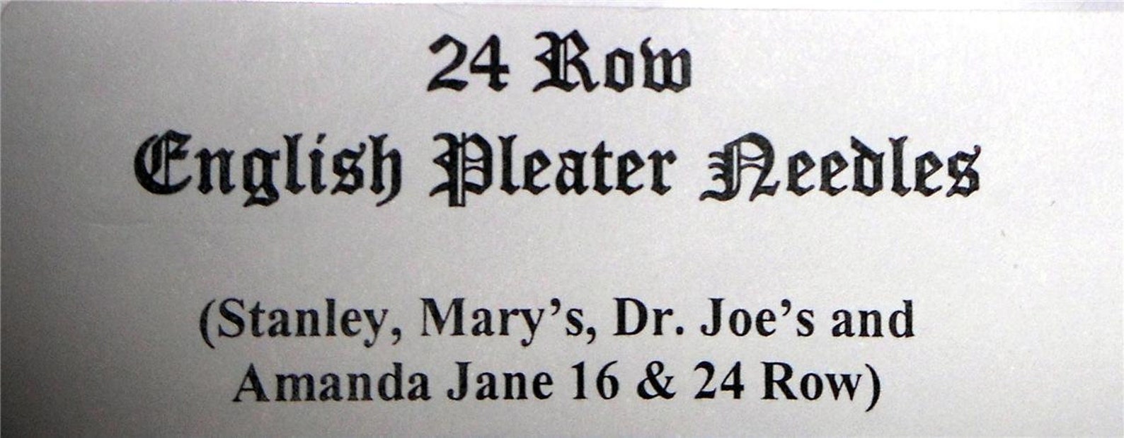 English Pleater Needles 16-24 Row stanley, Mary's, Dr. Joe' and Amanda ...