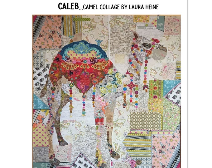 Caleb Camel, Collage Quilt Pattern by Laura Heine of Fiberworks - Etsy