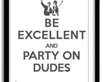 Be Excellent to Each Other - Etsy