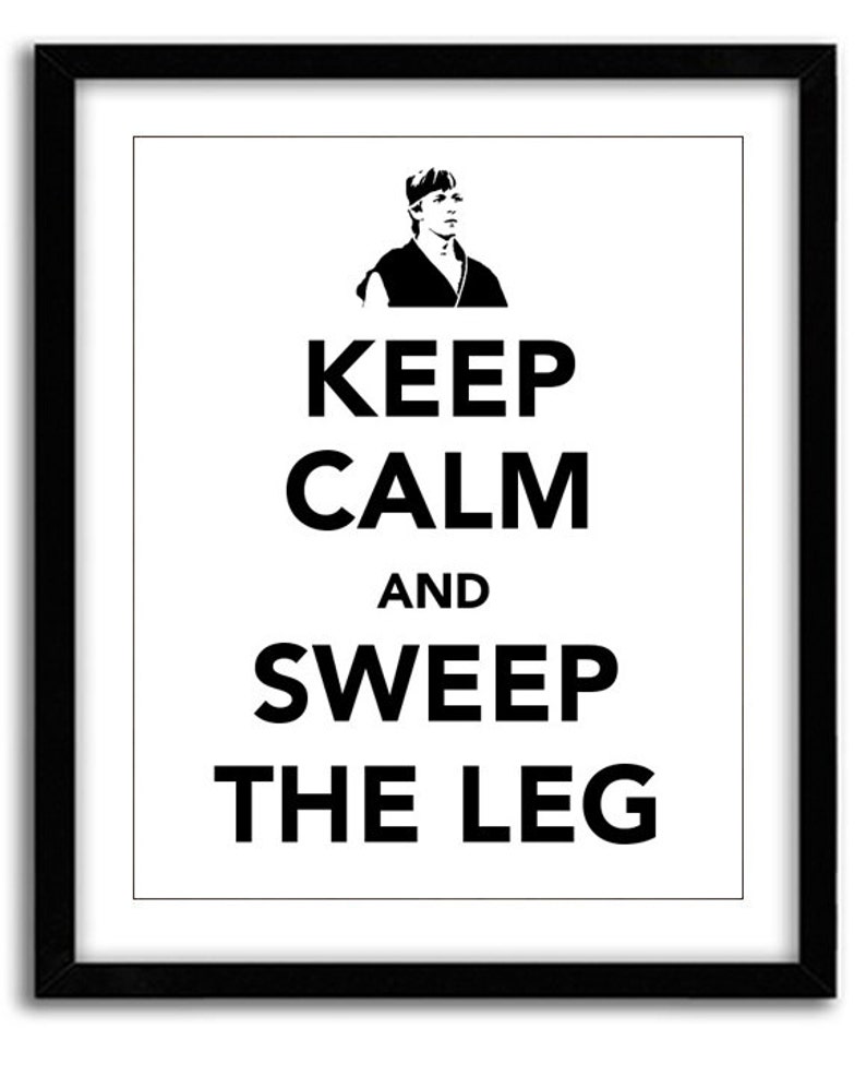 Karate Kid "keep Calm" Print - "sweep the Leg" (8x10) - Etsy