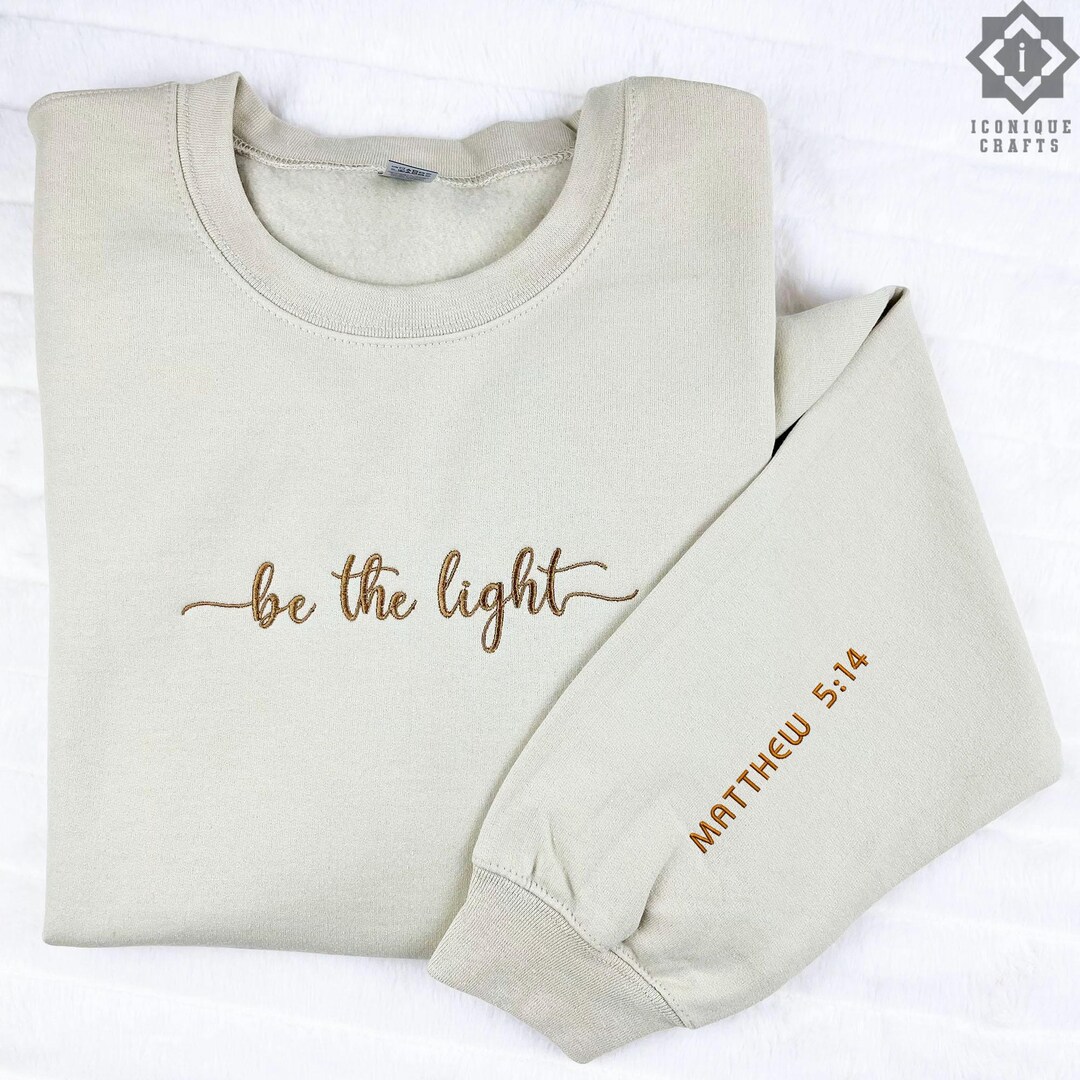 Minimalistic Christian Sweatshirt – Embroidered Be the Light Faith ...