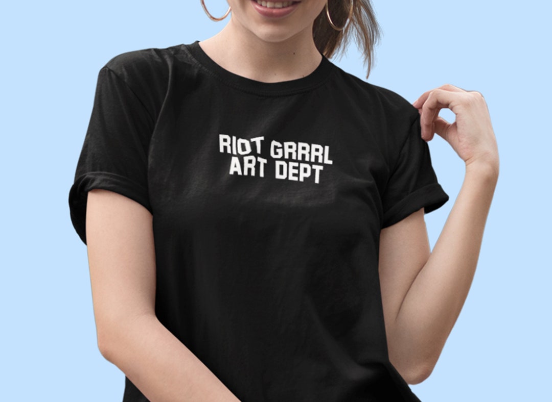 Riot Grrrl Art Dept Riot Grrrl Shirt Kathleen Hanna Feminist Shirt ...