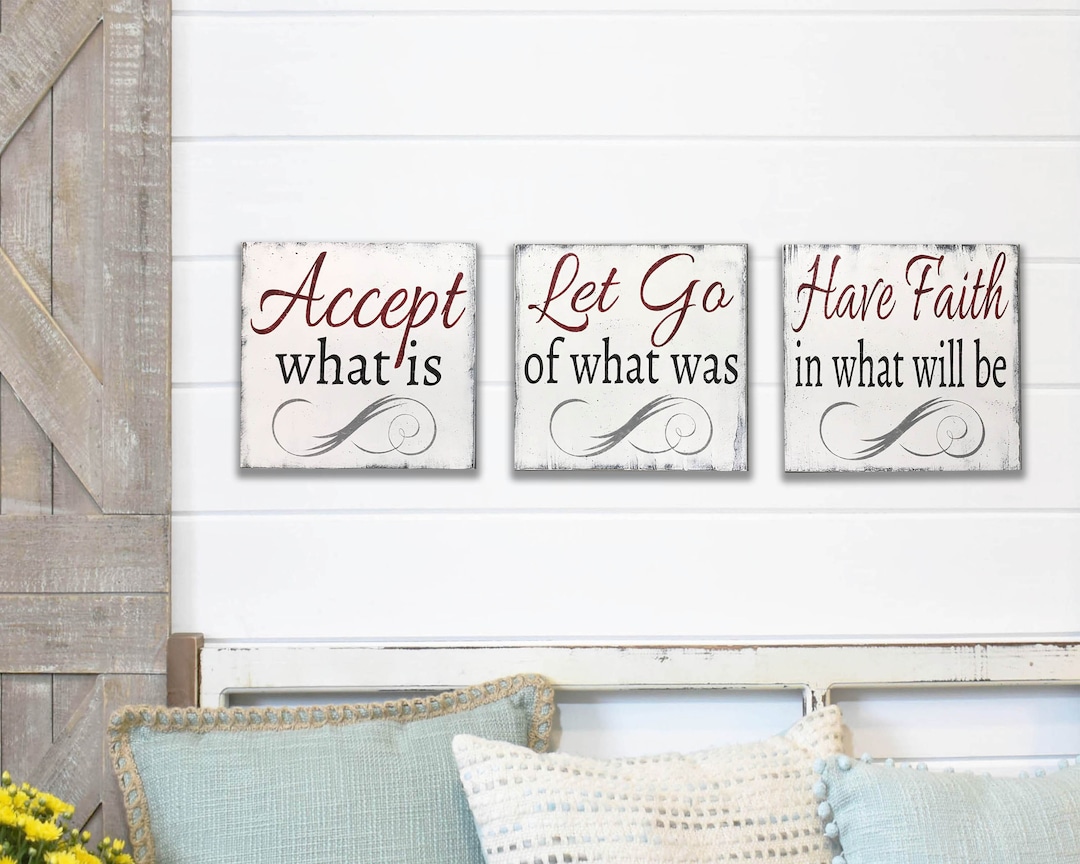 Inspirational Sign Accept What is Let Go of What Was Have Faith in What ...