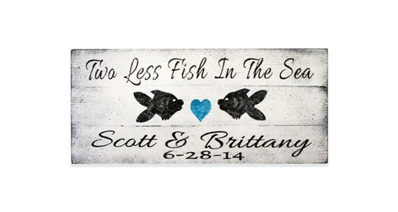 Beach Wedding Sign Two Less Fish In The Sea Beach Theme | Etsy