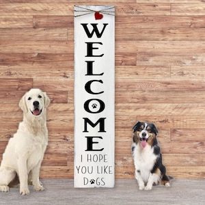 Welcome Sign | Porch Sign | I Hope You Like Dogs | Dog Owner Sign ...