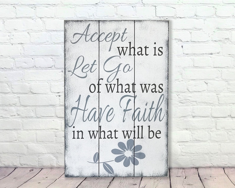 Accept What is Let Go of What Was Have Faith in What Will Be | Etsy