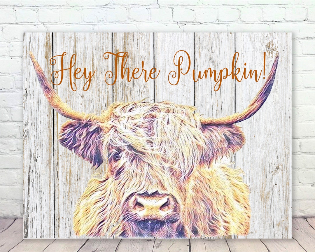 Fall Decor | Cow Decor | Hey There Pumpkin | Highland Cow Sign | Fall ...