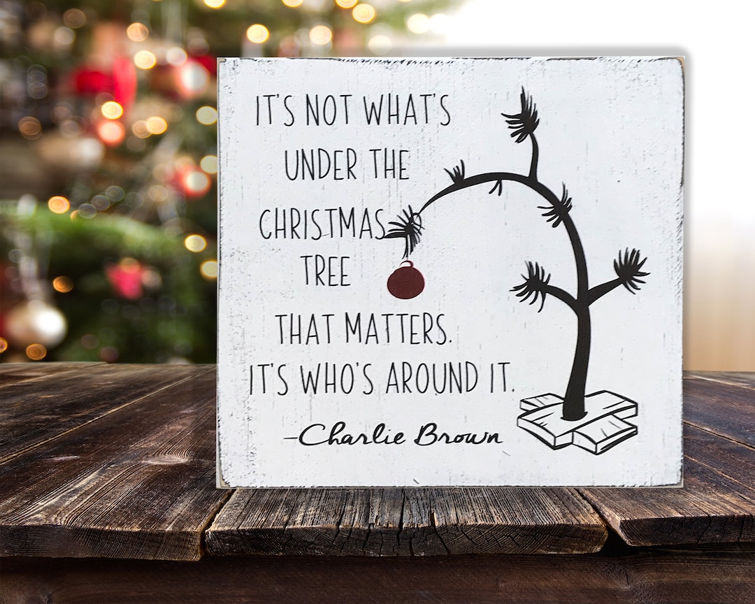 It's Not What's Under the Christmas Tree That Matters Charlie Brown ...