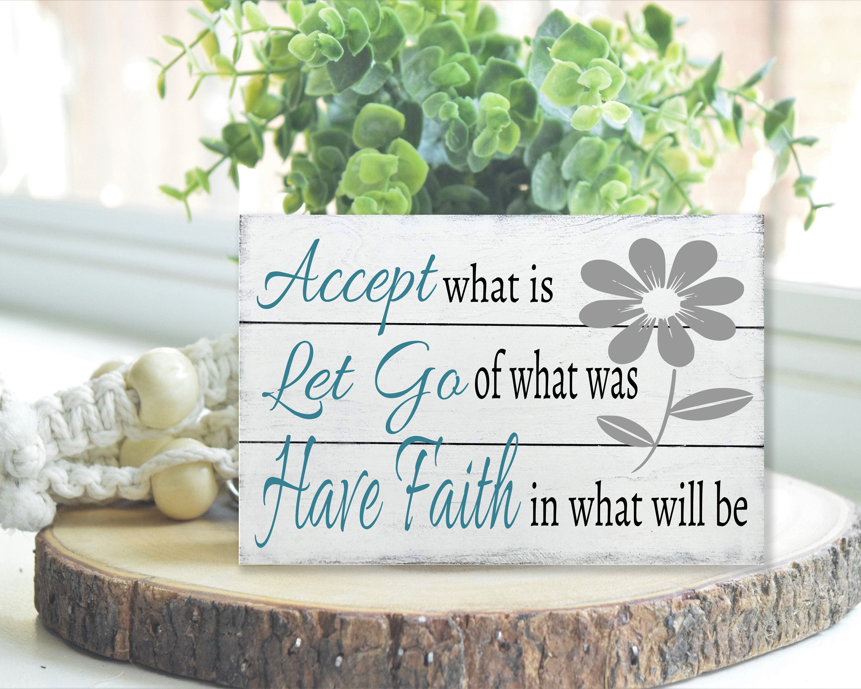 Accept What is Let Go of What Was Have Faith in What Will Be - Etsy