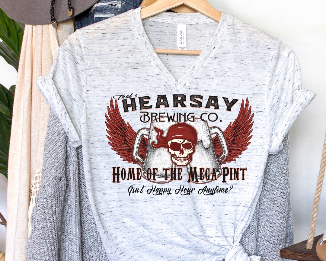 Hearsay Brewing Co. Home of the Mega Pint | Funny Graphic Tshirt ...