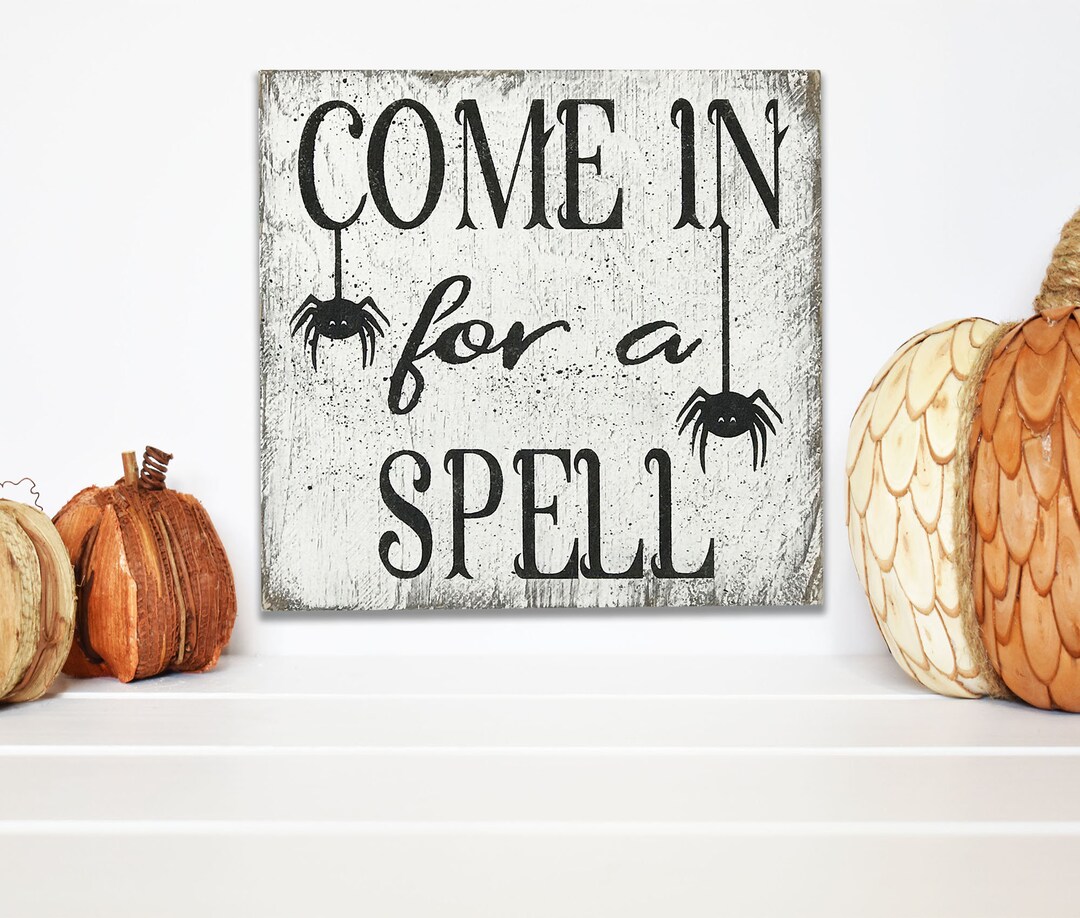 Come in for A Spell - Wood Sign - Halloween Decoration - Fall Decor ...