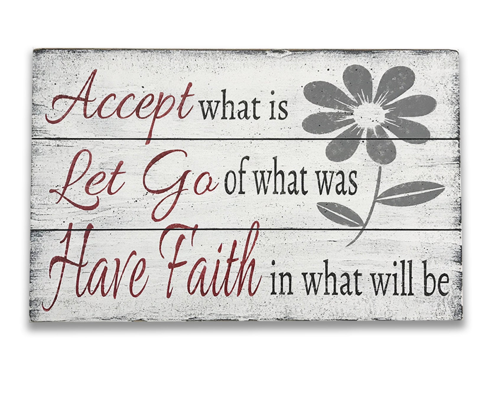 Accept What Is Let Go Of What Was Have Faith In What Will Be | Etsy