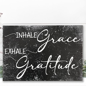 Inspirational Sign, Inhale Grace Exhale Gratitude, Christian Wall Art ...