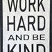 Work Hard Be Kind Wood Sign Farmhouse Decor Inspirational Wall Decor ...