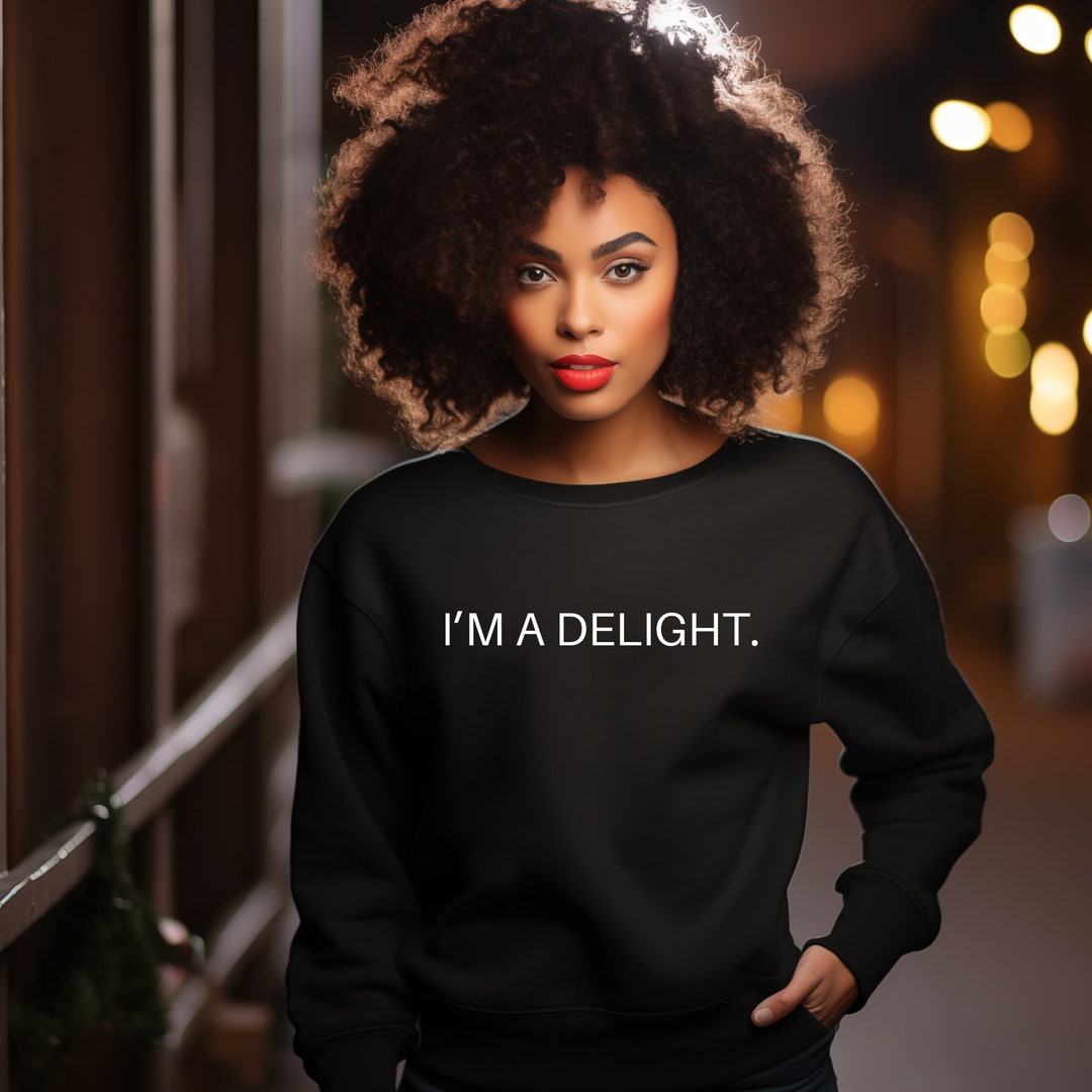 I'm A Delight/sarcastic/funny - Etsy