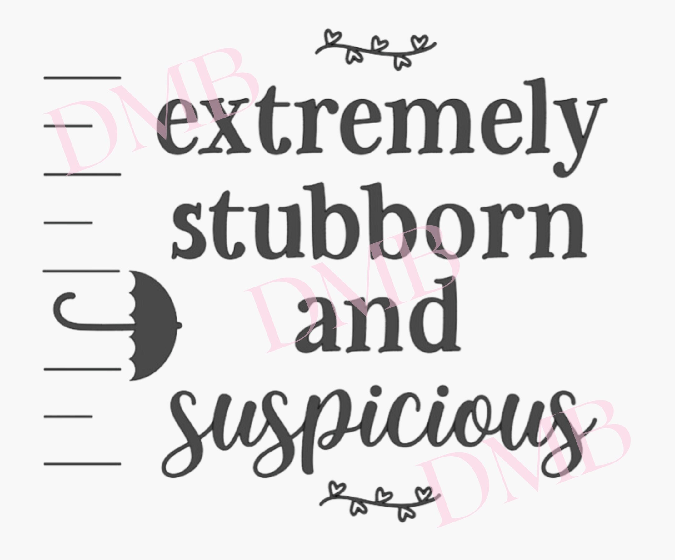 Mary Poppins Quote PNG, Extremely Stubborn and Suspicious, Digital File ...