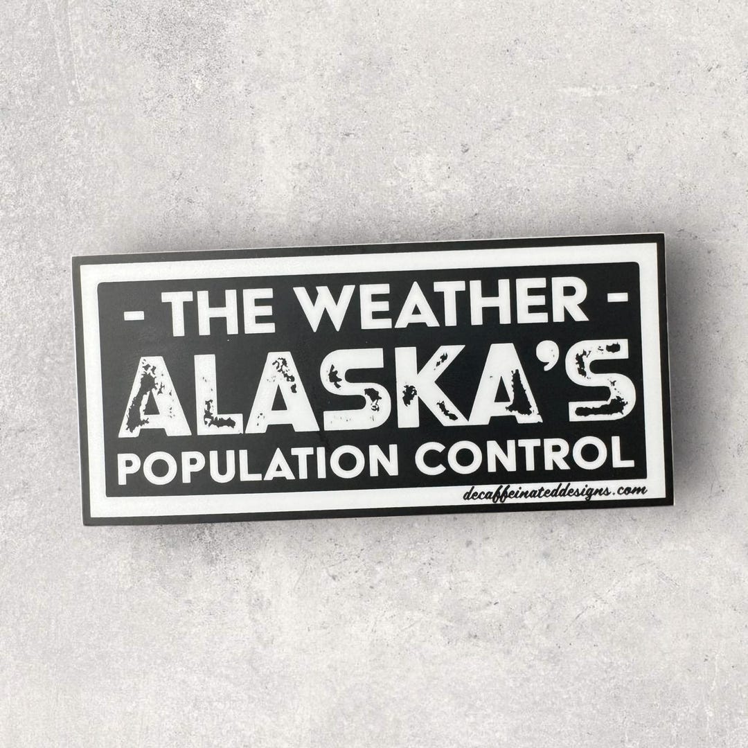 The Weather, Alaska’s Population Control - by Decaffeinated Designs 3X5 ...