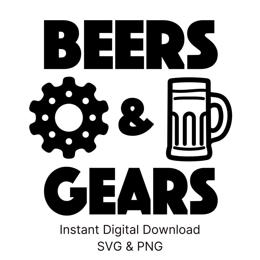 Beers & Gears PNG, Beer Png, Gear Png, for Cricut, Cut File, PNG, Craft ...