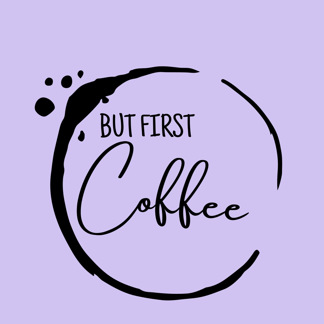But First Coffee PNG SVG Instant Digital Download Coffee - Etsy