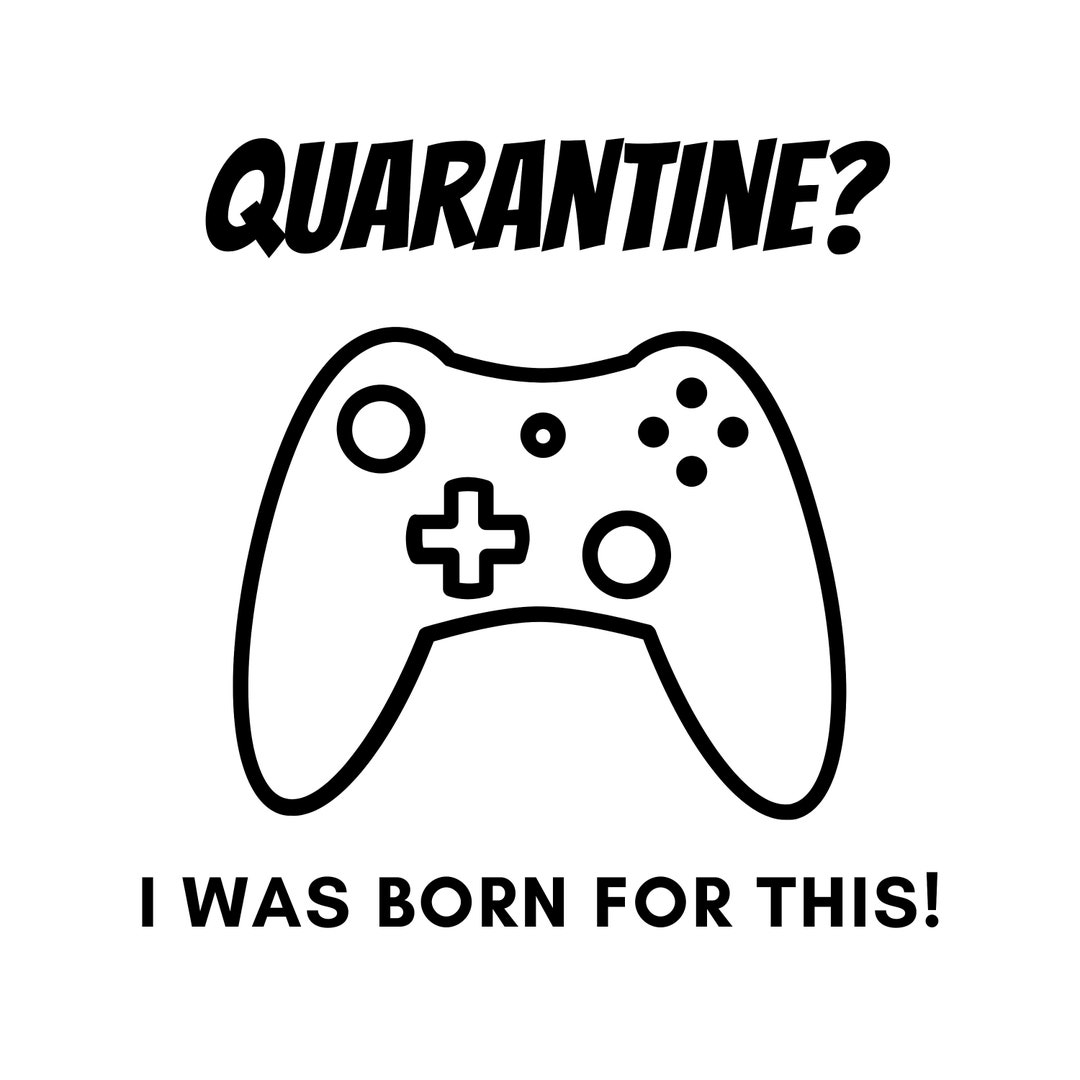 Quarantine, Video Games, Gamer, Pandemic, Funny SVG, PNG, Cut File, DIY ...