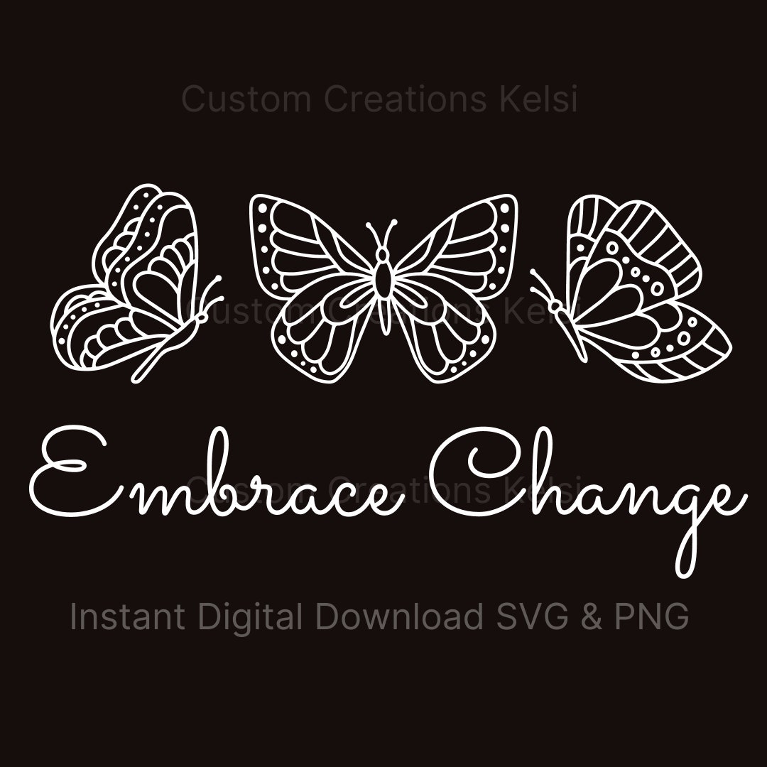 Embrace Change Butterfly SVG, PNG, Svg File for Cricut, Butterfly Svg ...
