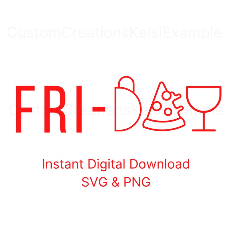 Friday SVG, PNG, the Weekend SVG, Wine Svg, Pizza Svg, Coffee Svg ...