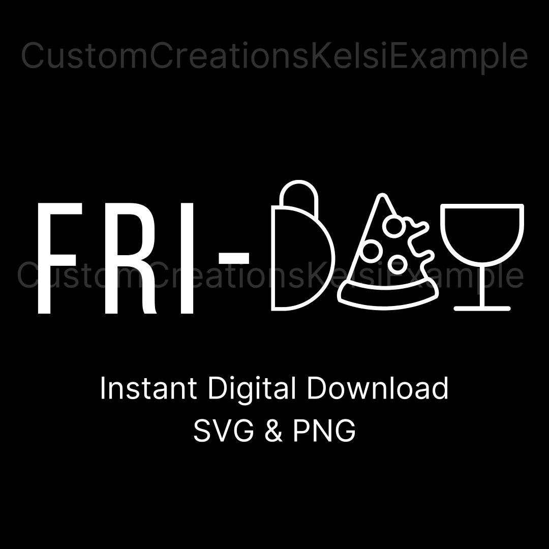 Friday SVG, PNG, the Weekend SVG, Wine Svg, Pizza Svg, Coffee Svg ...