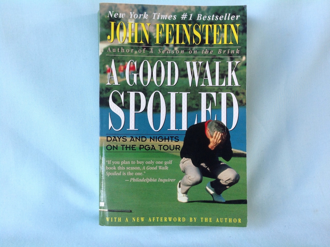 Golf Book A Good Walk Spoiled by John Feinstein Days and Nights on the ...
