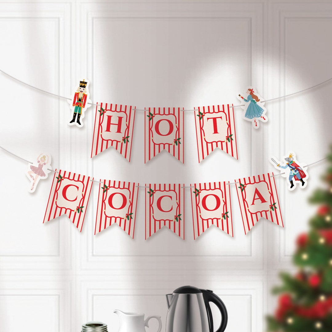 Editable the Nutcracker Banner Printable | Hot Cocoa Bar Sign ...