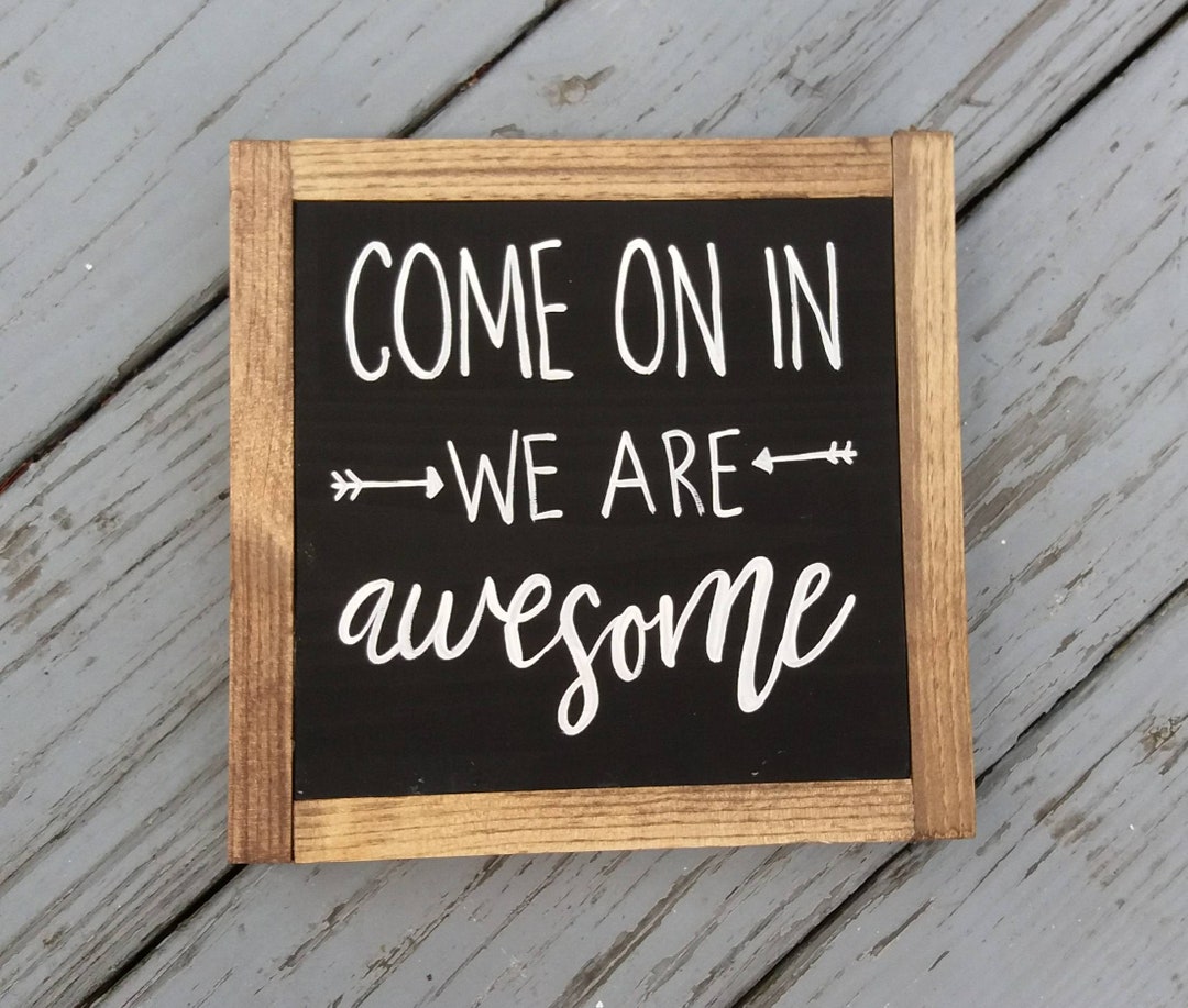 Come on in We Are Awesome Sign, Farmhouse Style Sign, Funny Entryway ...