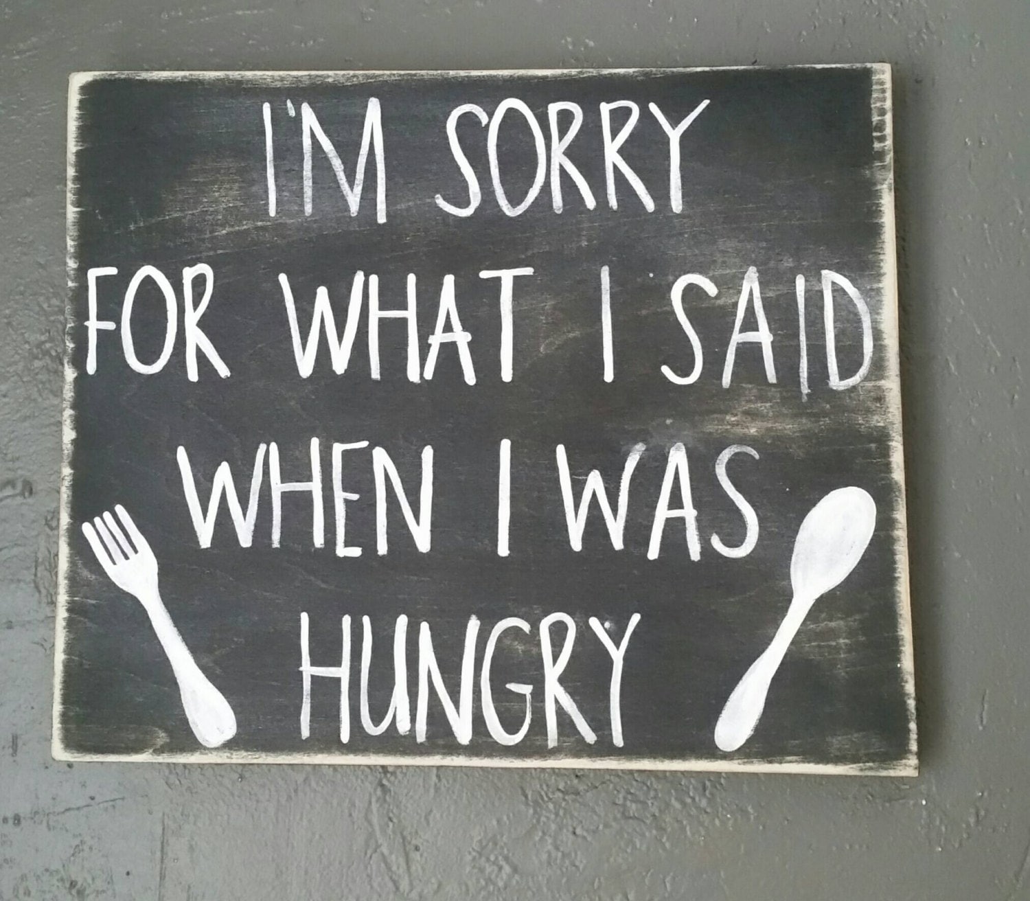 I'm sorry for what I said when I was hungry | Etsy