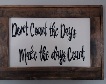 Dont Count the Days - Etsy