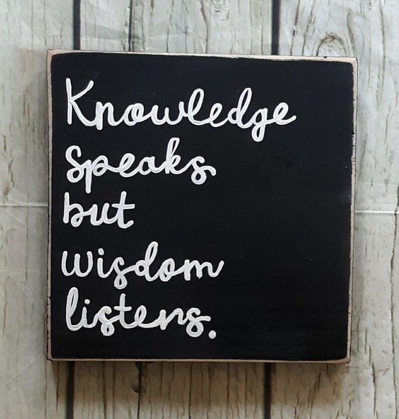Knowledge Speaks Wisdom Listens Sign - Etsy