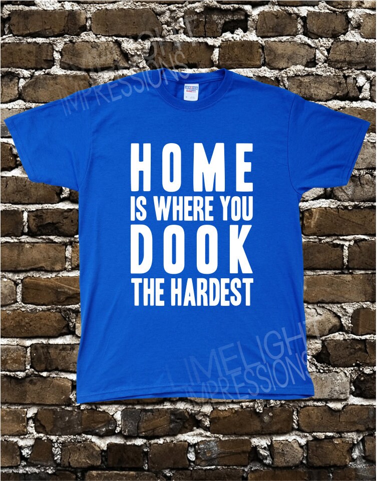 Home is Where You Dook the Hardest Men's T-shirt Impractical Jokers Fan ...
