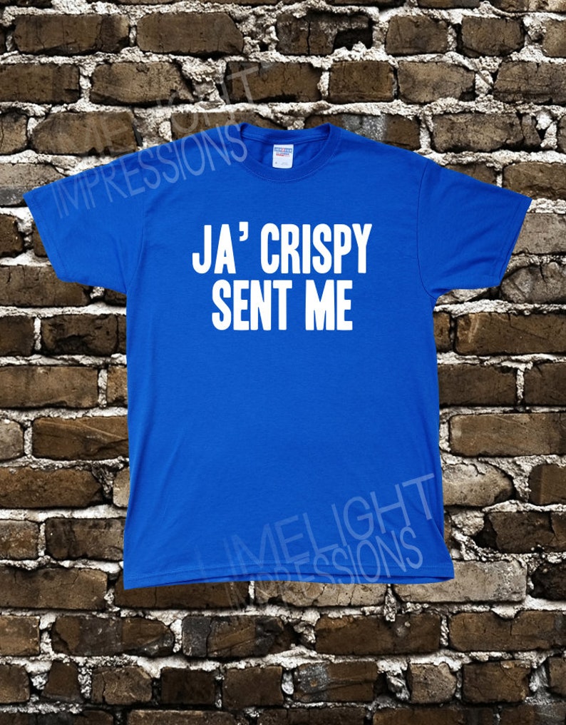 Ja' Crispy Sent Me Men's T-shirt Impractical Jokers Fan Made Shirt 61 ...