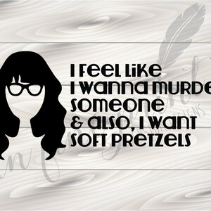 New Girl Jess Quote // Jess Murder & Soft Pretzels // SVG New Girl ...