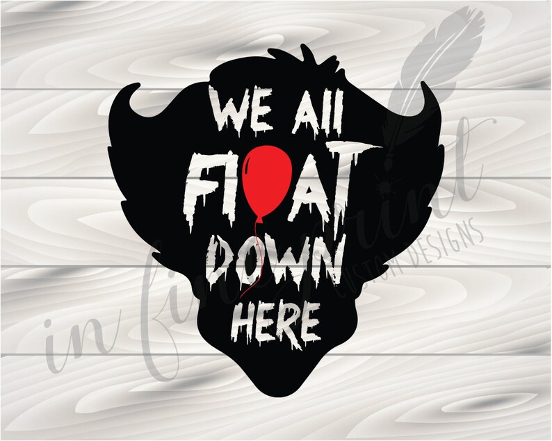IT We All Float // You'll Float Too // IT Movie Sayings - Etsy