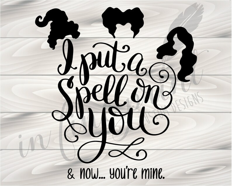 I Put a Spell on You // and Now You're Mine // Hocus Pocus | Etsy