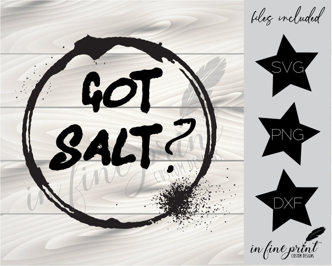 Got Salt? // Supernatural Salt SVG // Instant Download - Etsy