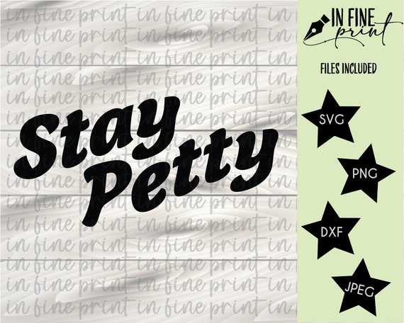 Stay Petty Digital Download SVG PNG Petty Betty Funny File | Etsy