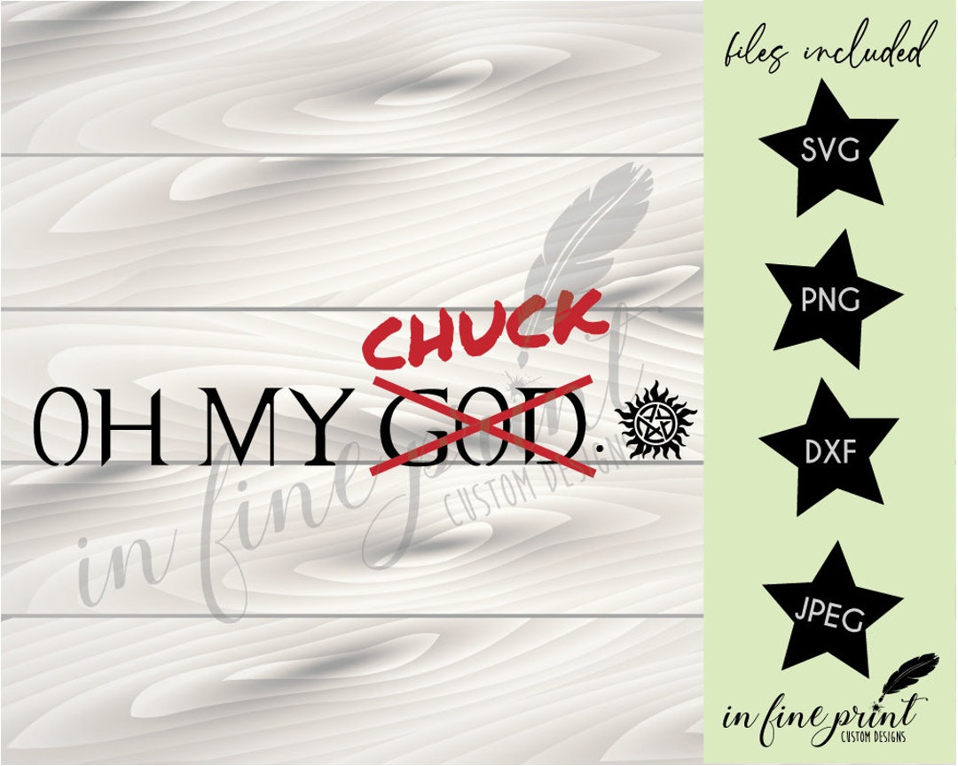 Oh My Chuck! // Supernatural Funny Digital Download SVG PNG // Chuck is ...