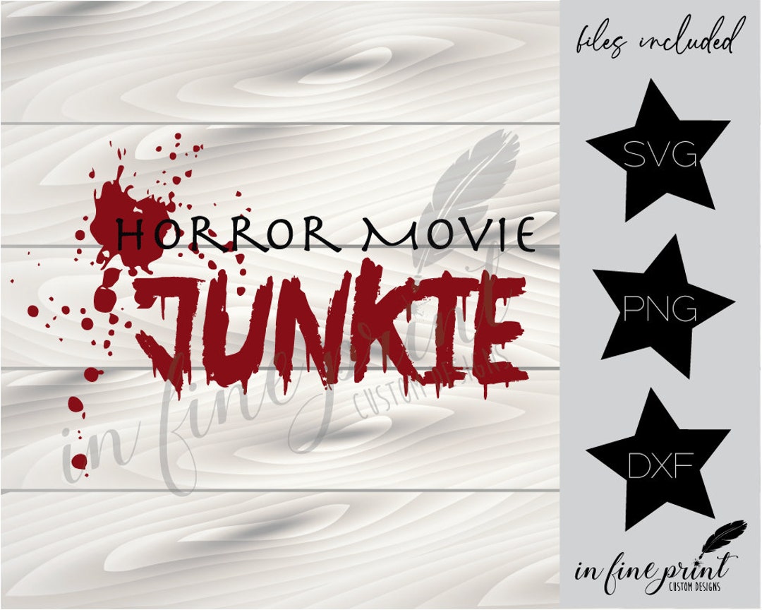 Horror Movie Junkie // Instant Download True Crime // Horror Movie SVG ...