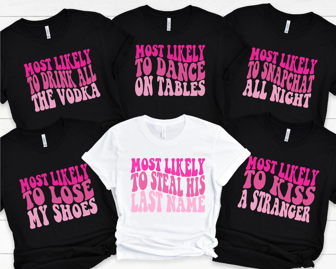 Funny Bachelorette Party Shirts, Most Likely to Bridal Tees, Bachelorette Party Shirts Funny ...