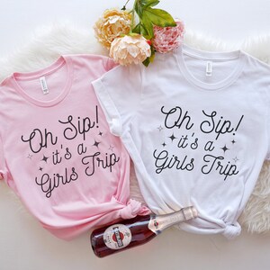 Oh Sip Its A Girls Trip, Cruise Shirts, Ladies Group Vacation T Shirts, Matching Shirts,girls ...