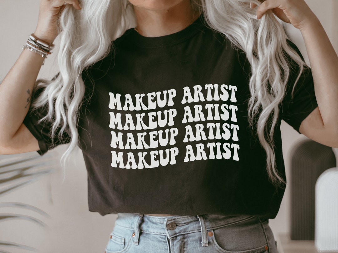 Makeup Artist Shirt, Makeup Artist Tee, Gift for Makeup Artist, Makeup ...