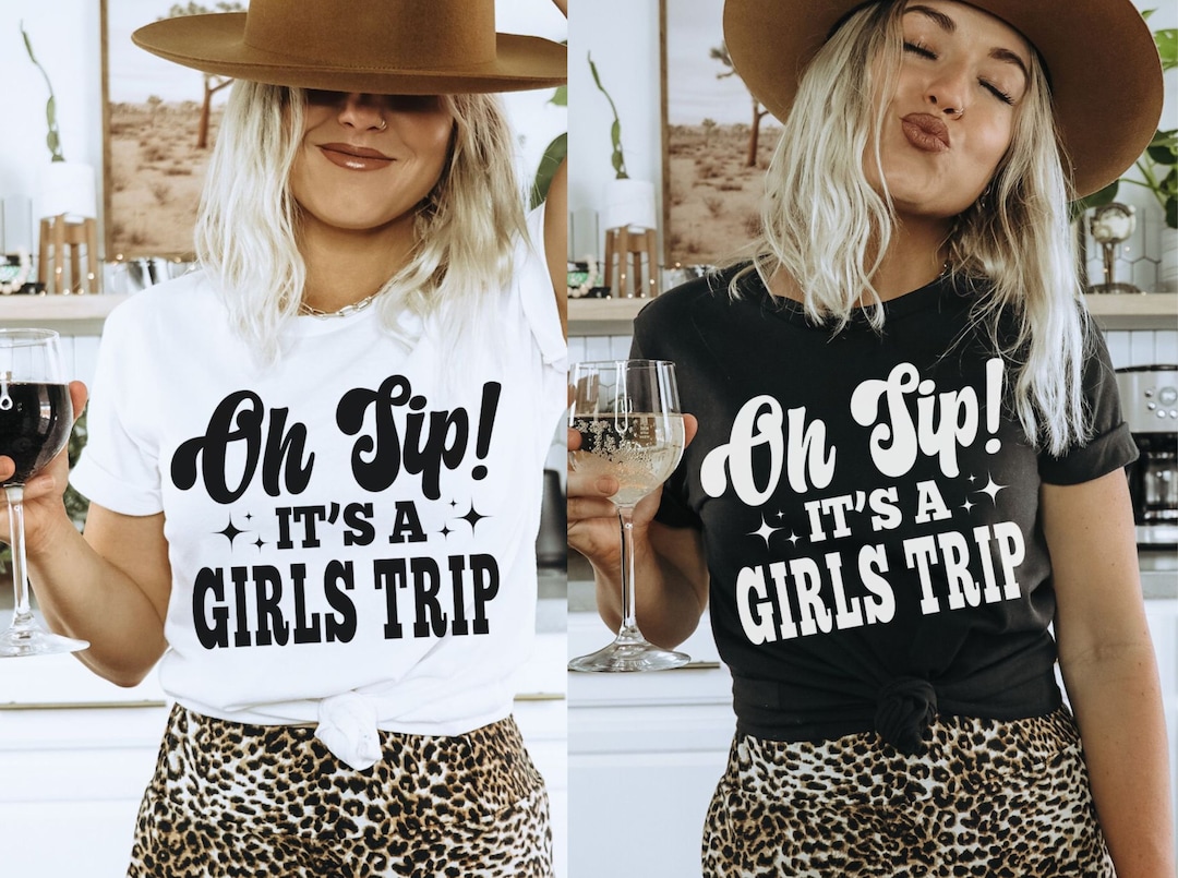 Girls Trip Shirts, Oh Sip Its A Girls Trip, Girls Weekend, Funny Group ...