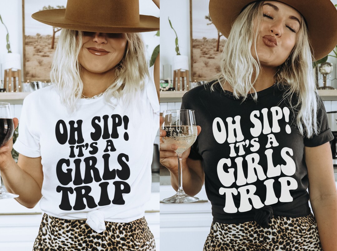 Nashville Girls Trip, Girls Trip Shirts, Girls Trip Gifts, Oh Sip Its a ...