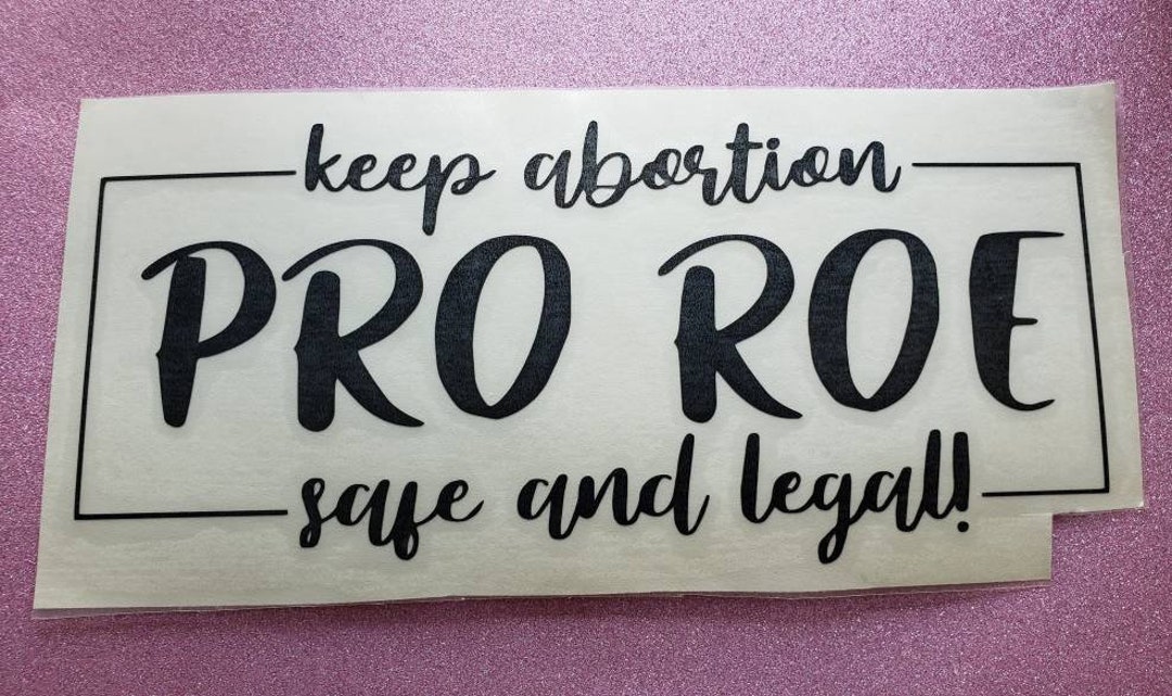 Pro Roe Keep Abortion Safe Vinyl Decal - Etsy