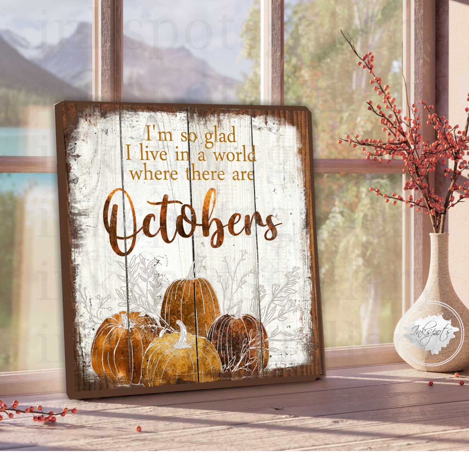 Pumpkin Sign: Im so Glad I Live in A World Where There Are Octobers ...